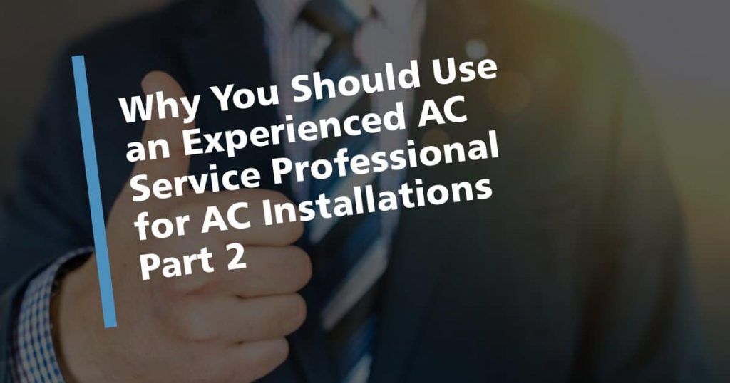 Use an Experienced AC Service Professional for AC Installations ...